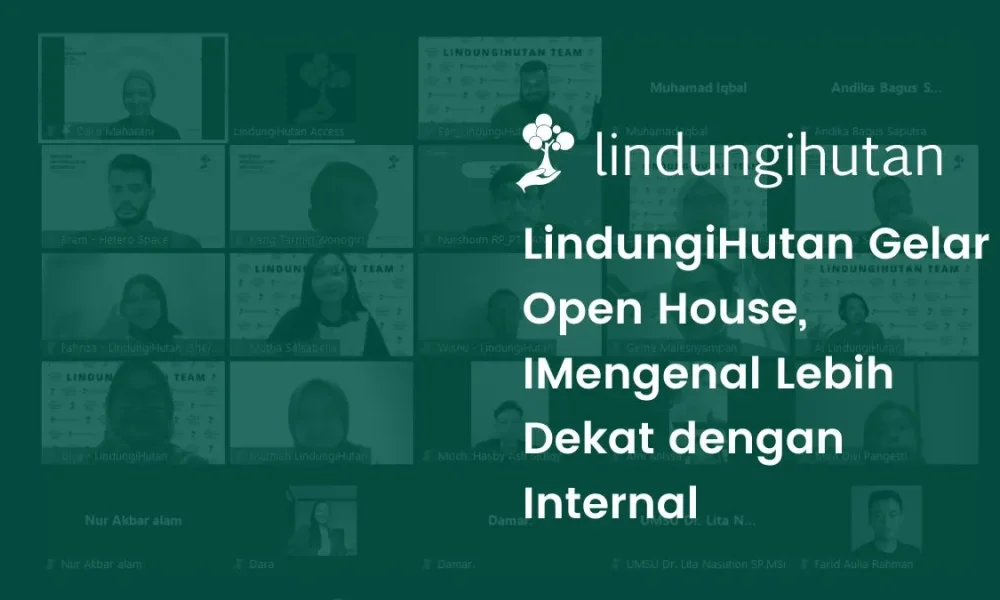 Wujud Nilai Transparansi LindungiHutan dalam Gelaran Open House 2024