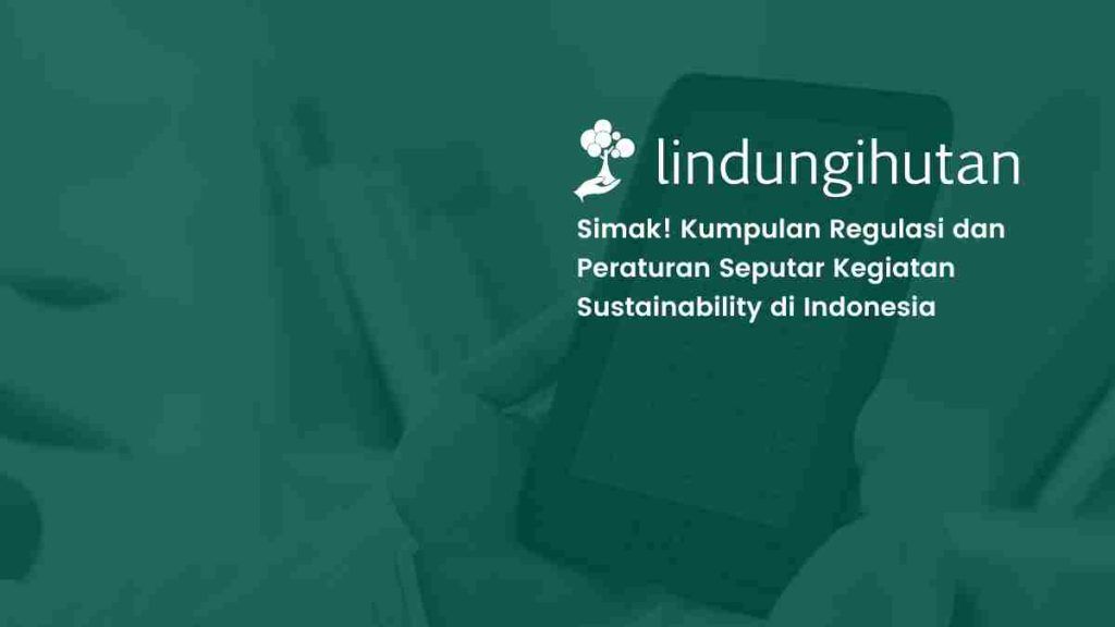 Kumpulan Regulasi dan Peraturan Sustainability di Indonesia